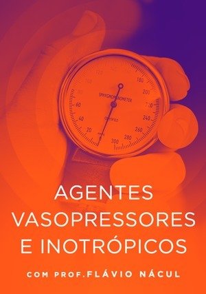 Assista online: Agentes Vasopressores e Inotrópicos | Medstream
