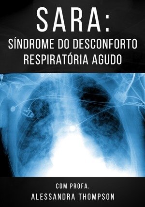 Assista online: SARA: Síndrome do Desconforto Respiratória Agudo ...
